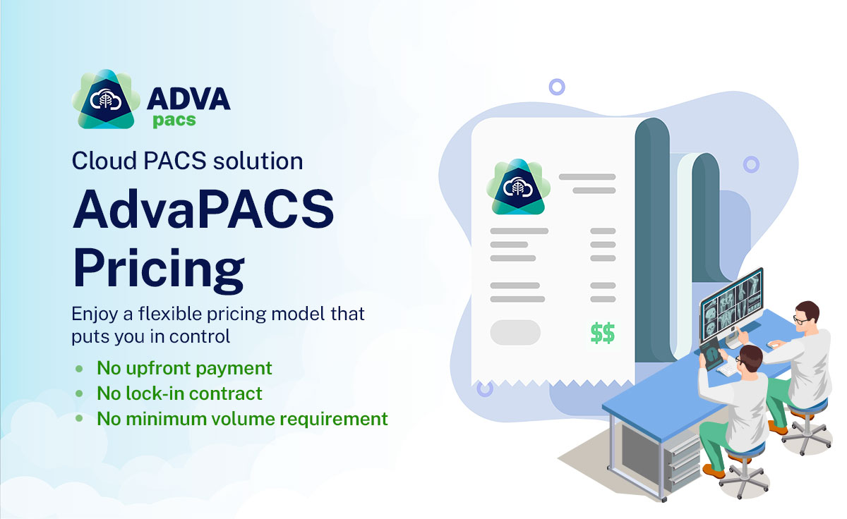 Cloud PACS Pricing, Redefined - AdvaPACS